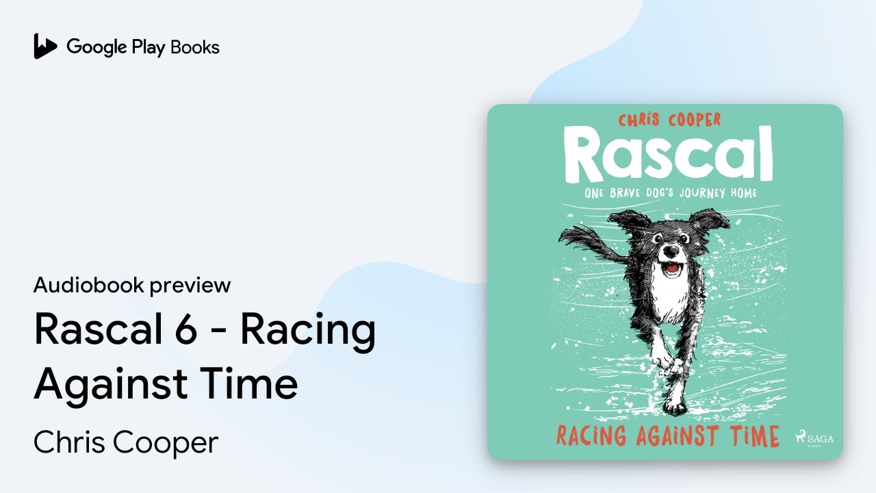 Rascal 6 - Racing Against Time by Chris Cooper · Audiobook preview ...