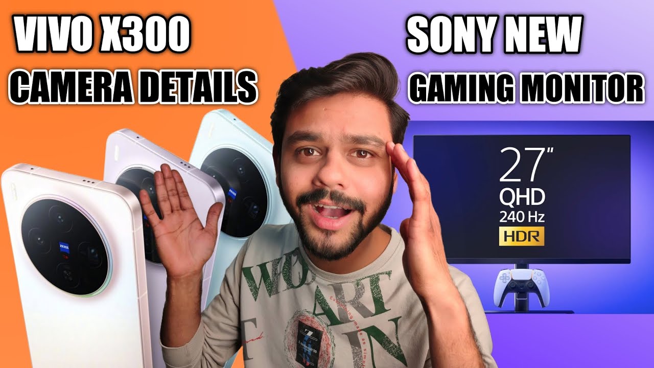 X300 Series Camera Details 🤩 | Sony New Gaming Monitor | Iqoo Neo 15 ...