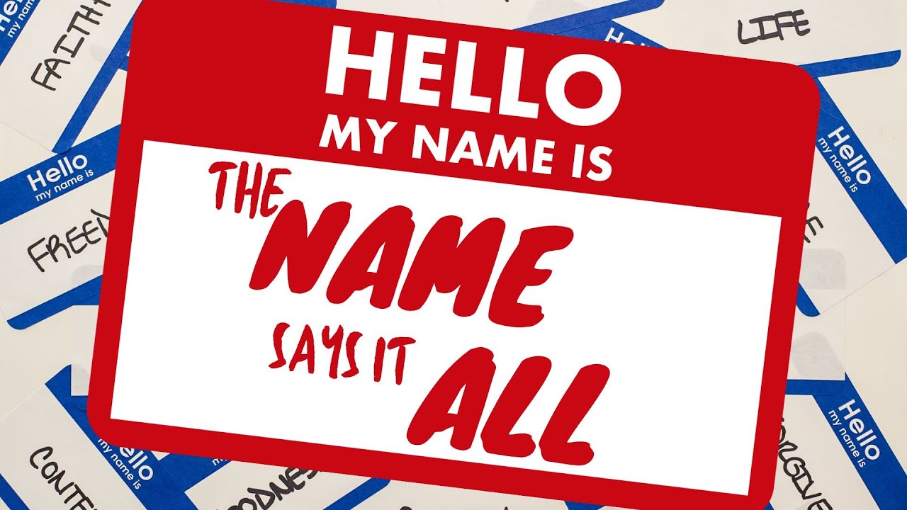 "Hello My Name Is - The Name Says it All " -Contemporary Service ...