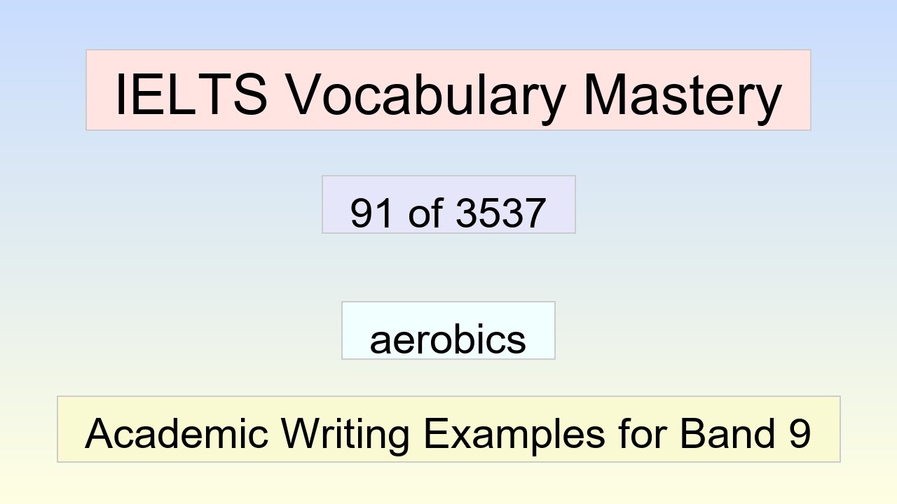 IELTS Vocabulary Mastery - 91 of 3537 - aerobics | Academic Writing ...