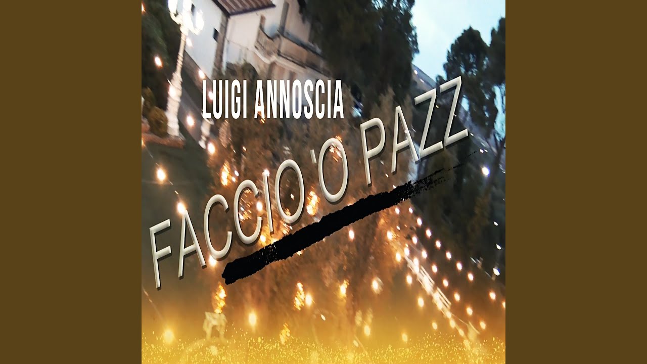Faccio 'o pazz - YouTube