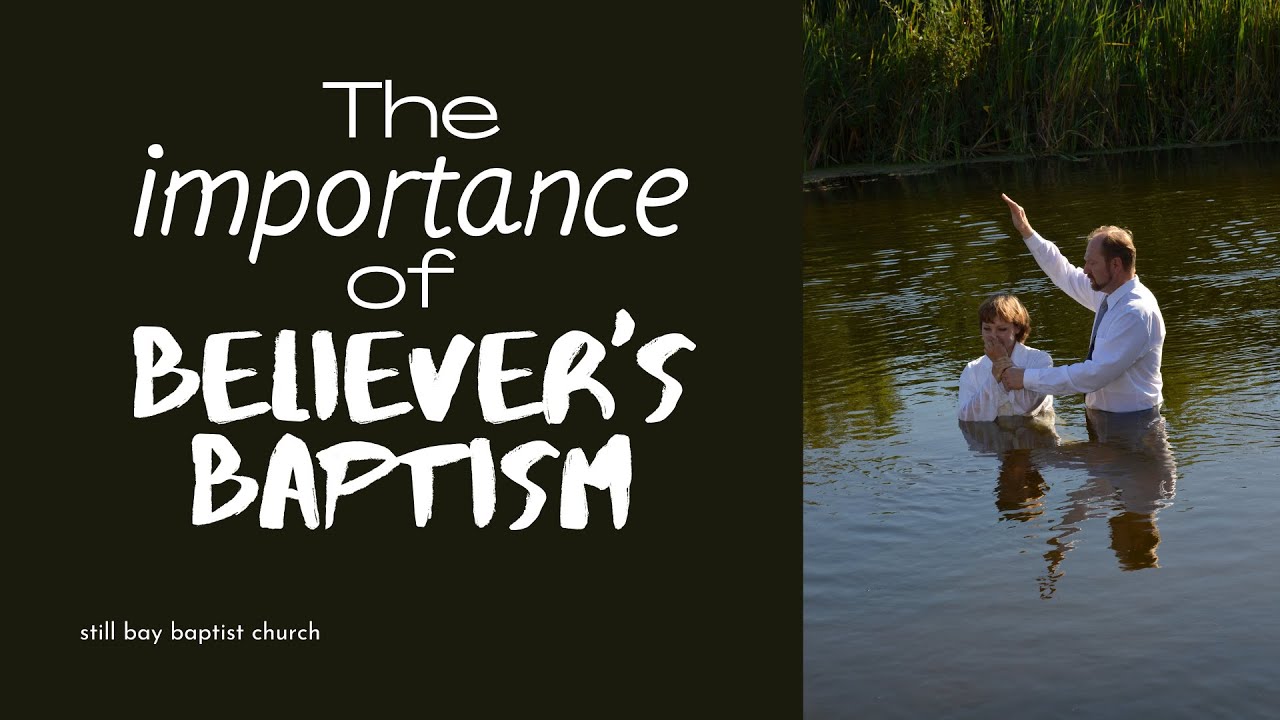 The importance of believers baptism - YouTube