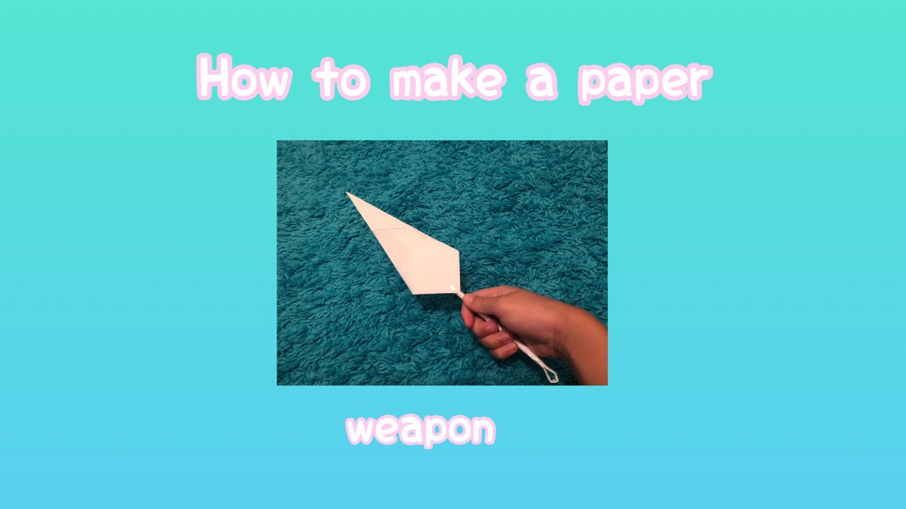 How to make a paper weapon - YouTube