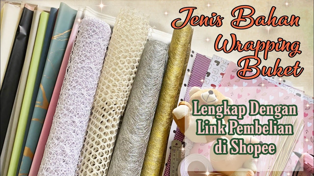 11 JENIS BAHAN PEMBUNGKUS BUKET || NAMA KERTAS WRAPPING BUKET - YouTube