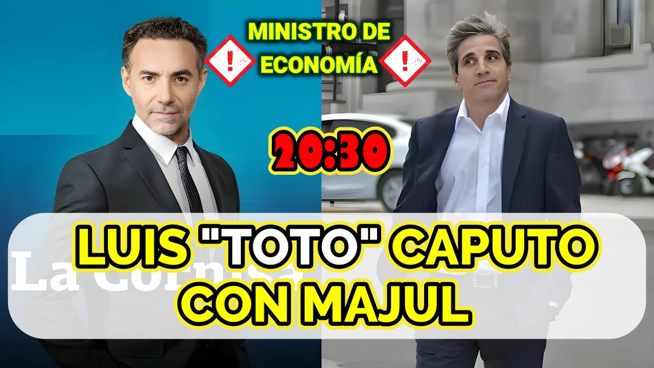 🗽URGENTE🗽MINISTRO DE ECONOMÍA LUIS "TOTO" CAPUTO CON MAJUL 🗽 - YouTube