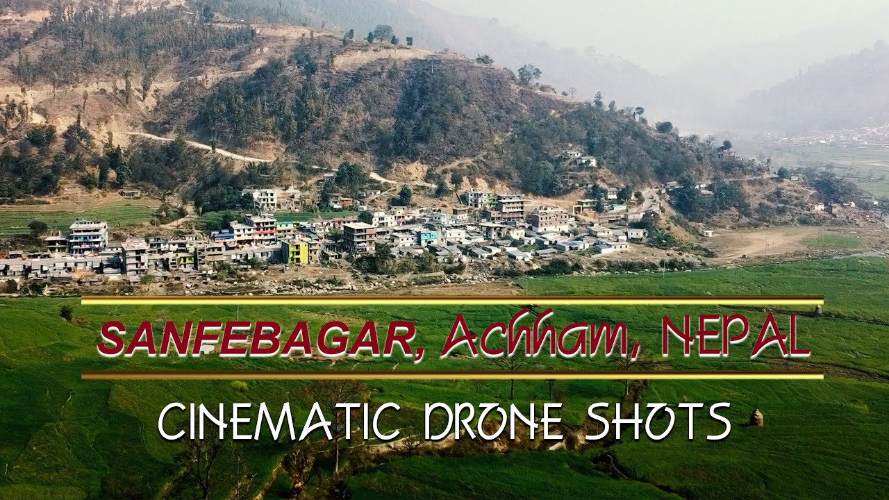 Aerial View of SANFEBAGAR ACHHAM || अछाम || Cinematic Drone Shots Nepal ...