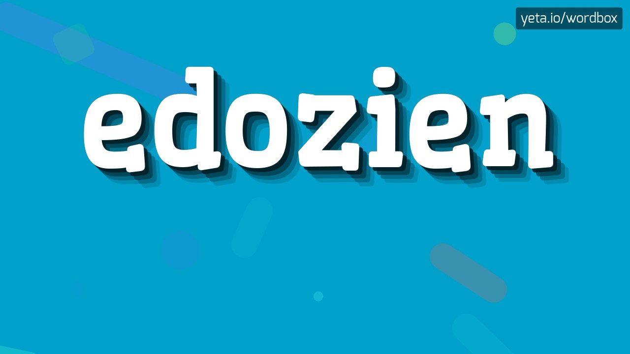 HOW TO SAY EDOZIEN? #edozien - YouTube