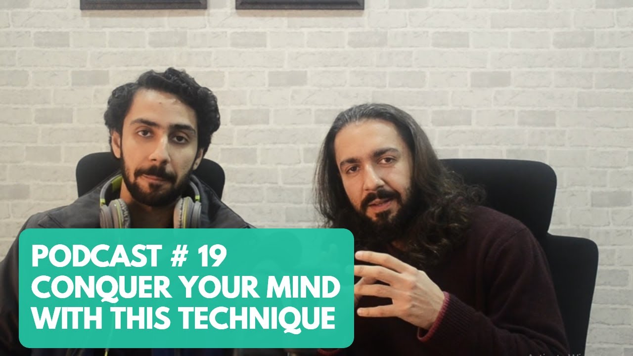 Podcast 19 - How to conquer your mind with this technique. - YouTube