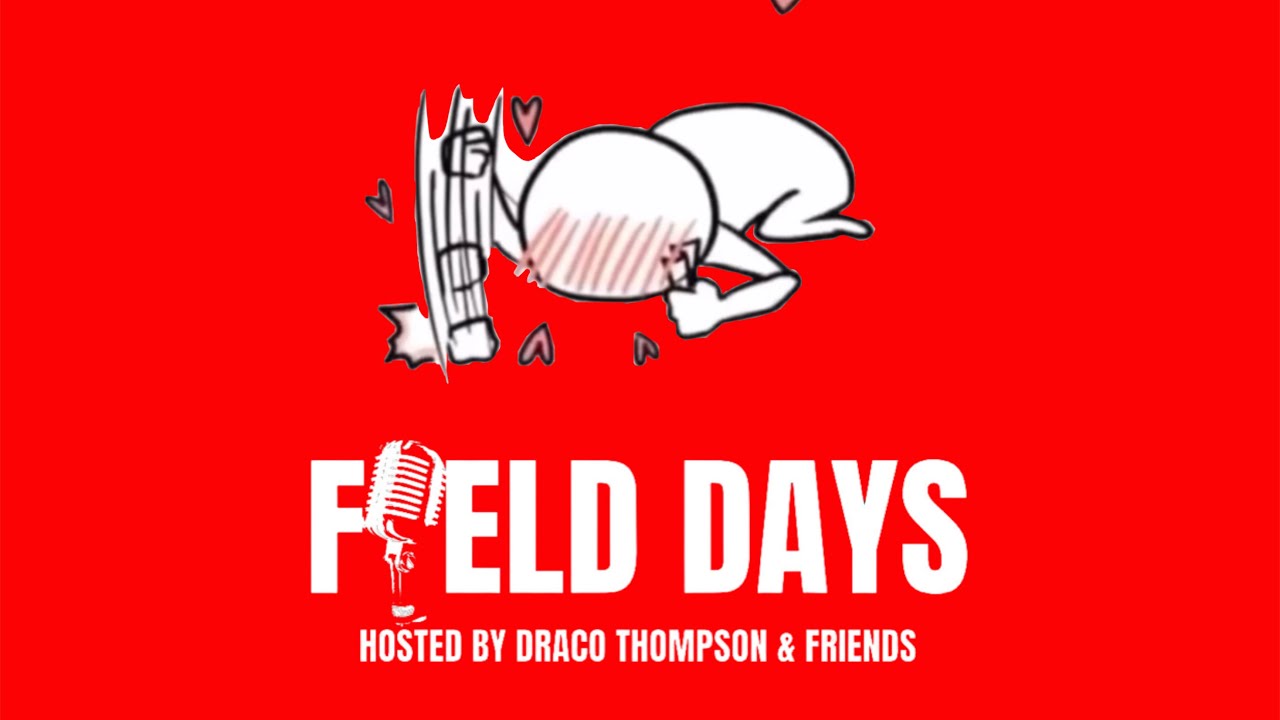 The FBoy Era Is Over! | Field Days | Draco Thompson & Friends | Draco ...