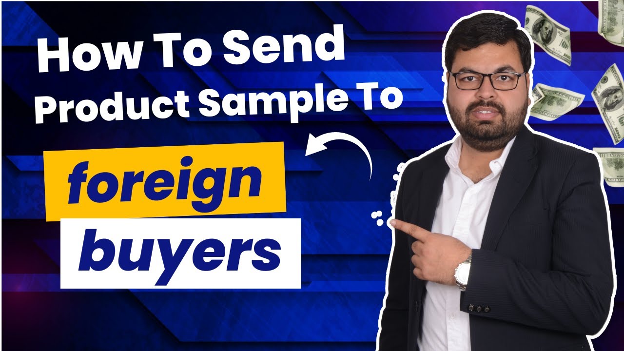How To Send a Product Sample To Foreign Buyers | Start Export Import ...