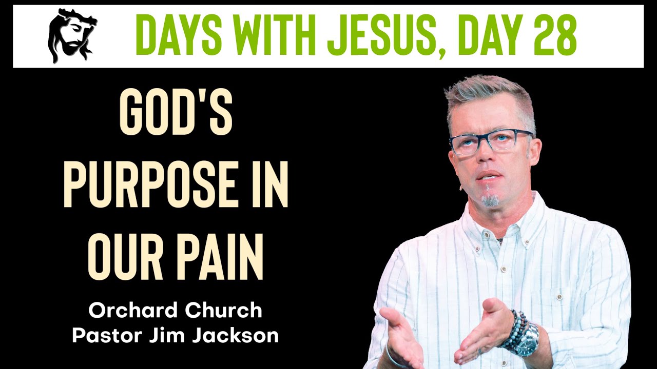 God's Purpose In Our Pain | Days With Jesus - Day 28 - YouTube