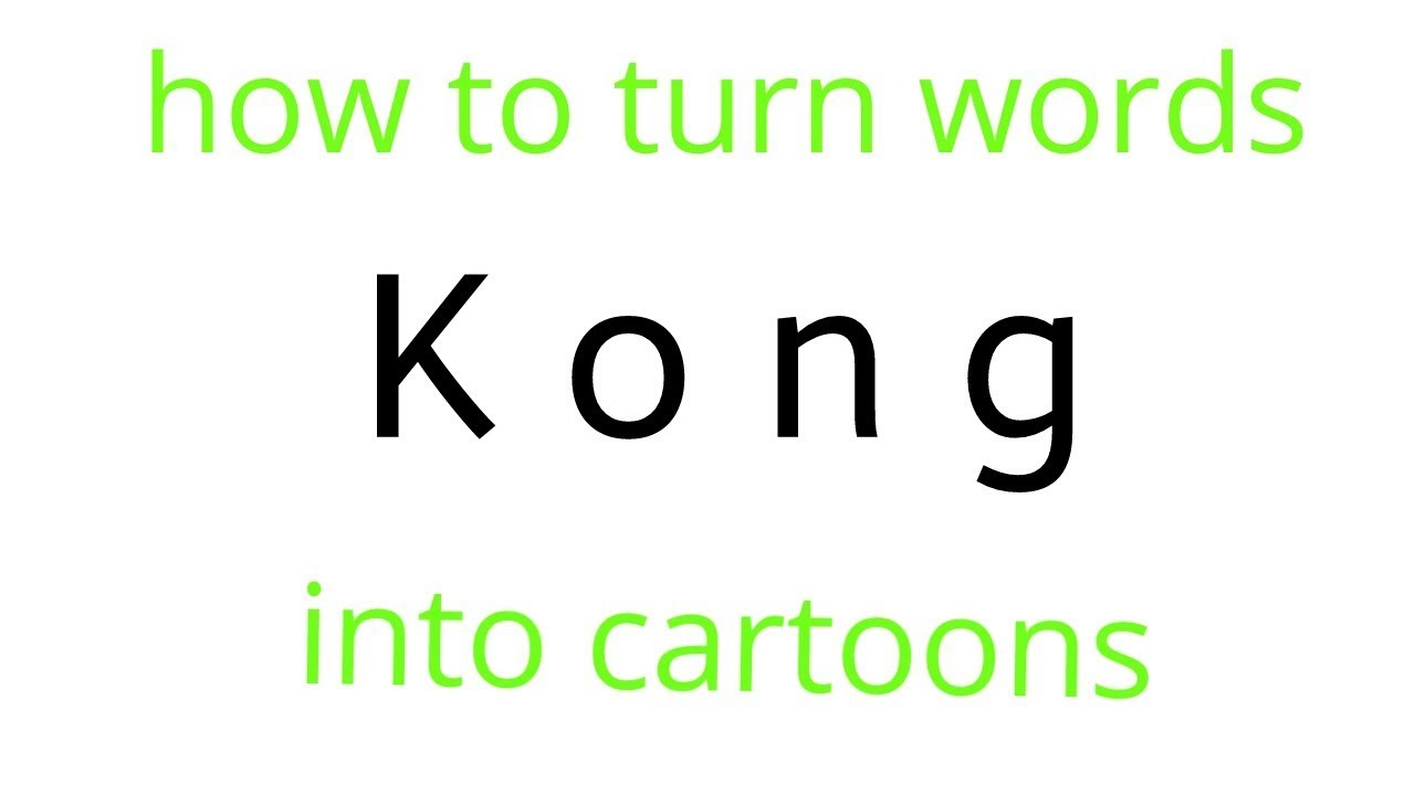 EASY, How to turn words KONG into Cartoons for kids - YouTube