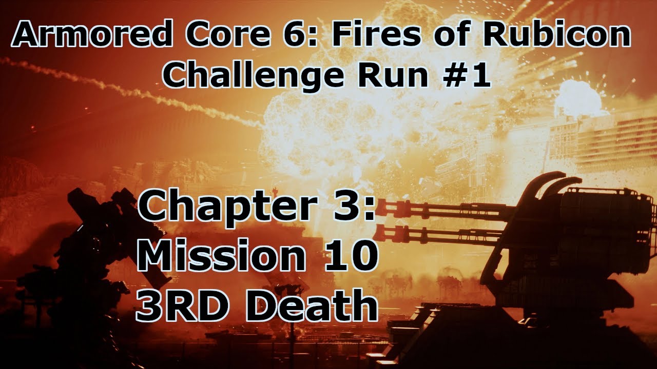 Armored Core VI - Challenge Run - Chapter 3 Mission 10: Defend The Old ...