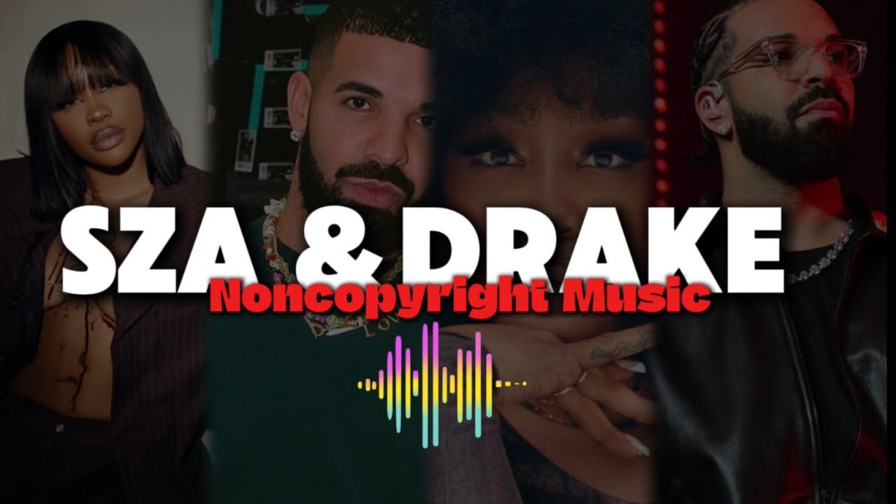 Sza & Drake Noncopyright Music - YouTube