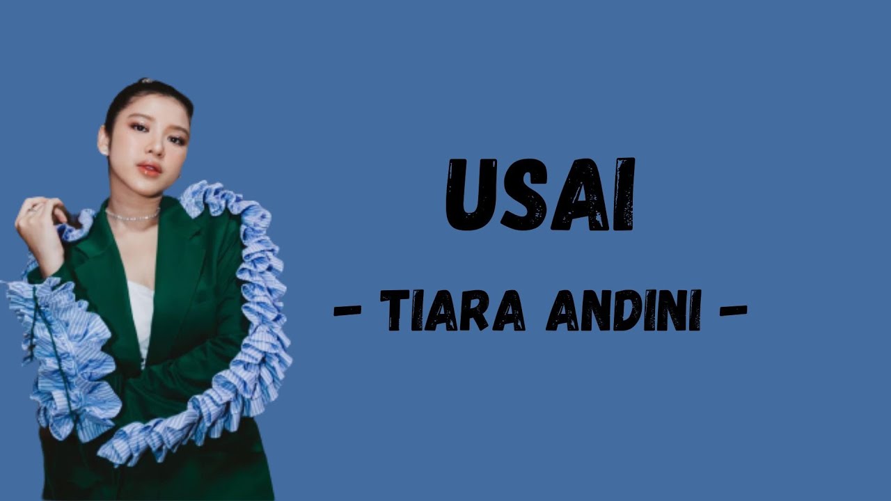 Usai - Tiara Andini (Vidio Lirik Lagu)Aku memang kehilangan kamu yang ...