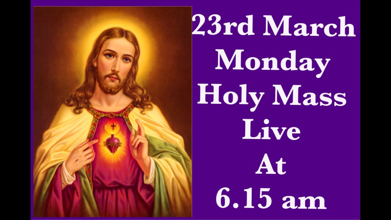 23rd March Monday Mass live at 6.15 am - YouTube
