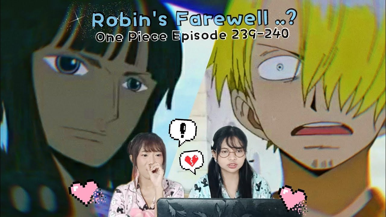 Robin's Farewell..? | One Piece Reaction Ep 239-240 - YouTube
