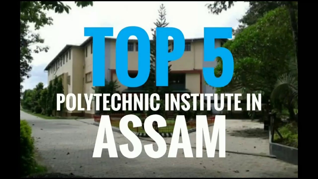 Top 5 Polytechnic Institutions in Assam|| by Exploring the World - YouTube