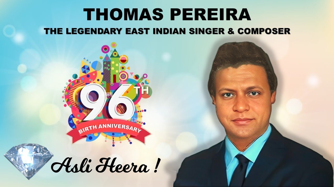 MUSICAL TRIBUTE TO THOMAS PEREIRA ASLI HEERA ~ DADAR ON HIS 96TH BIRTH ...