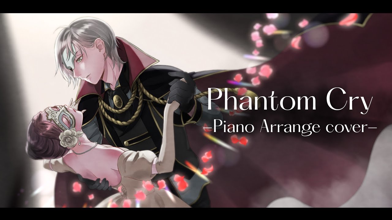 Phantom Cry -Piano Arrange Cover-／cloche.【夢色キャスト】 - YouTube