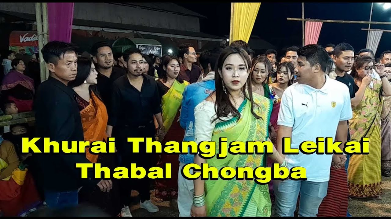 Khurai Thangjam Leikai Thabal Chongba - YouTube