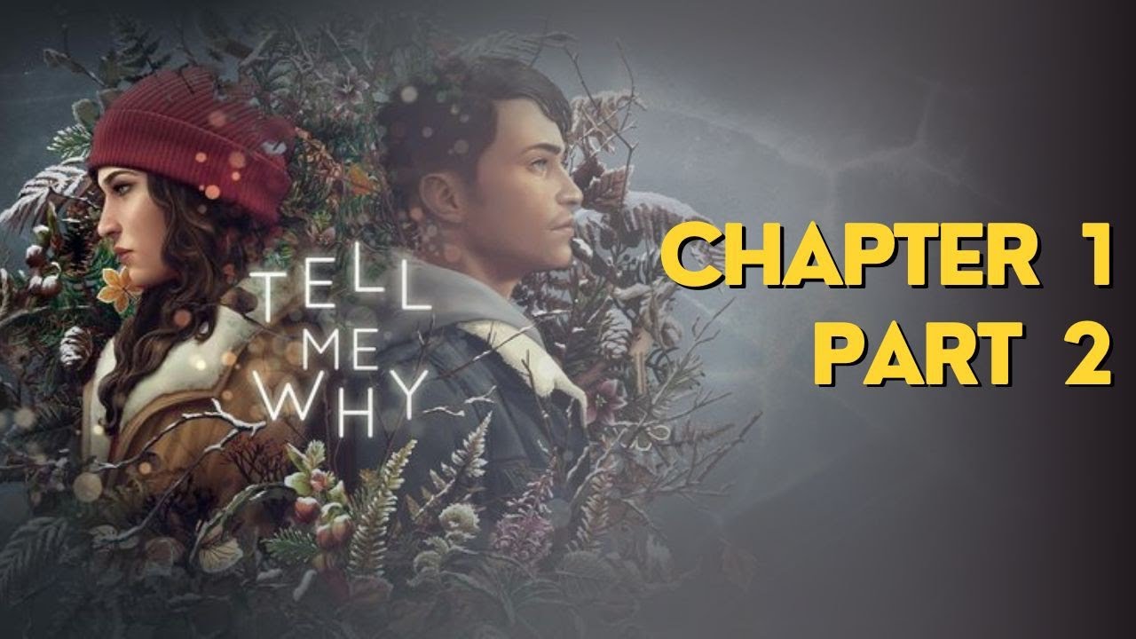 TELL ME WHY - CHAPTER 1 - WALKTHROUGH || PART -2 - YouTube