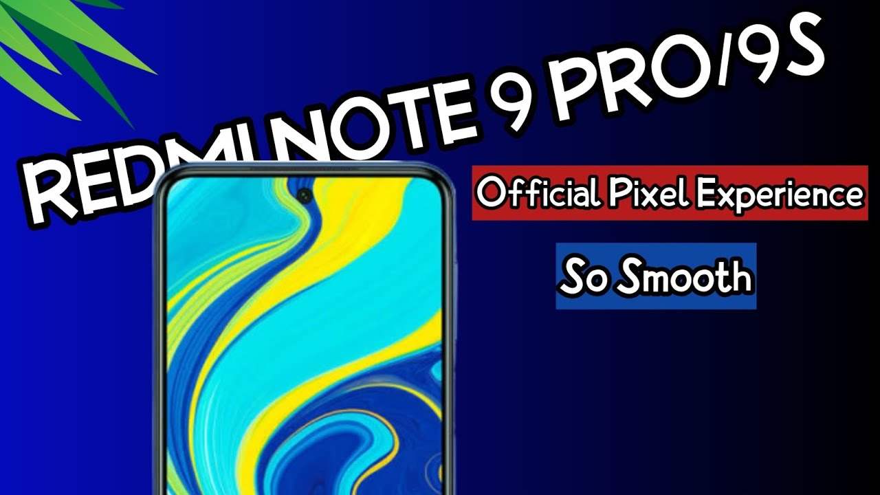 Pixel Experience Official Rom For Redmi Note 9 Pro/9S | Installation ...