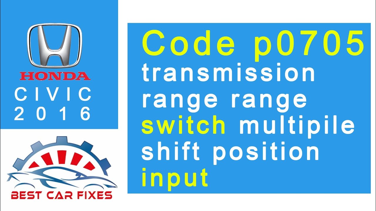 Honda Civic 2016 Code P0705 Transmission Range Range Switch Multipile ...