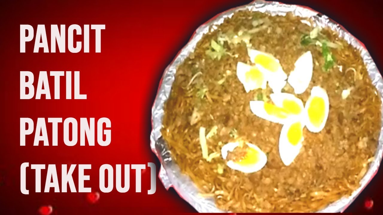 Pancit Batil Patong Take Out Treat ni Kuya Bitoy - YouTube