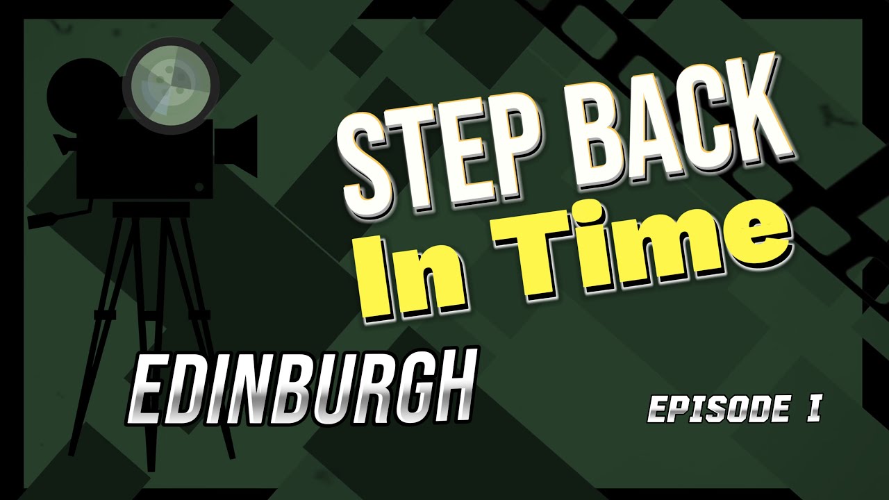 Edinburgh, A Step Back In Time. - YouTube