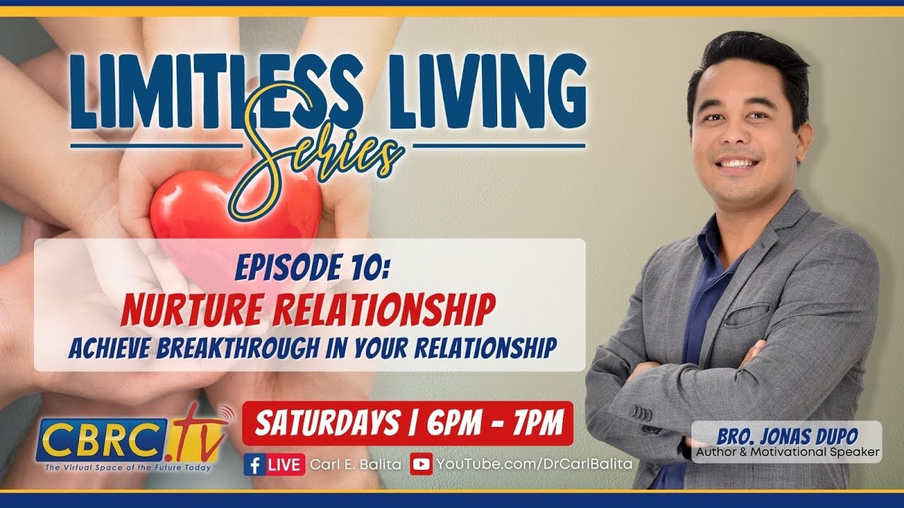 Episode 10: Nurture Relationship | Limitless Living - YouTube