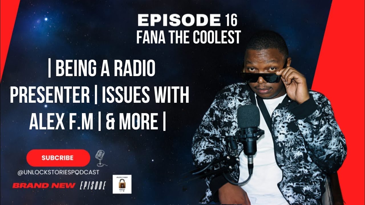 Ep16 | FanaTheCoolest, Radio Presenter, Alex FM, MC, Playing Soccer ...