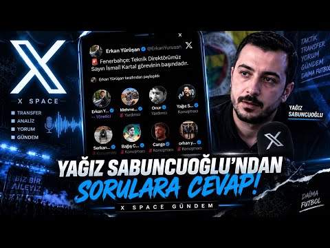 Yağız Sabuncuoglu’dan Sorulara Cevap! | X Space Gündem