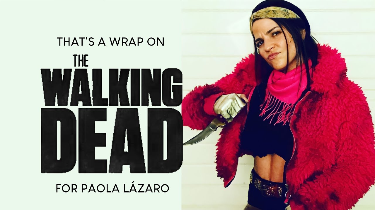 That's a wrap on The Walking Dead: Paola Lázaro AKA Princess Juanita ...