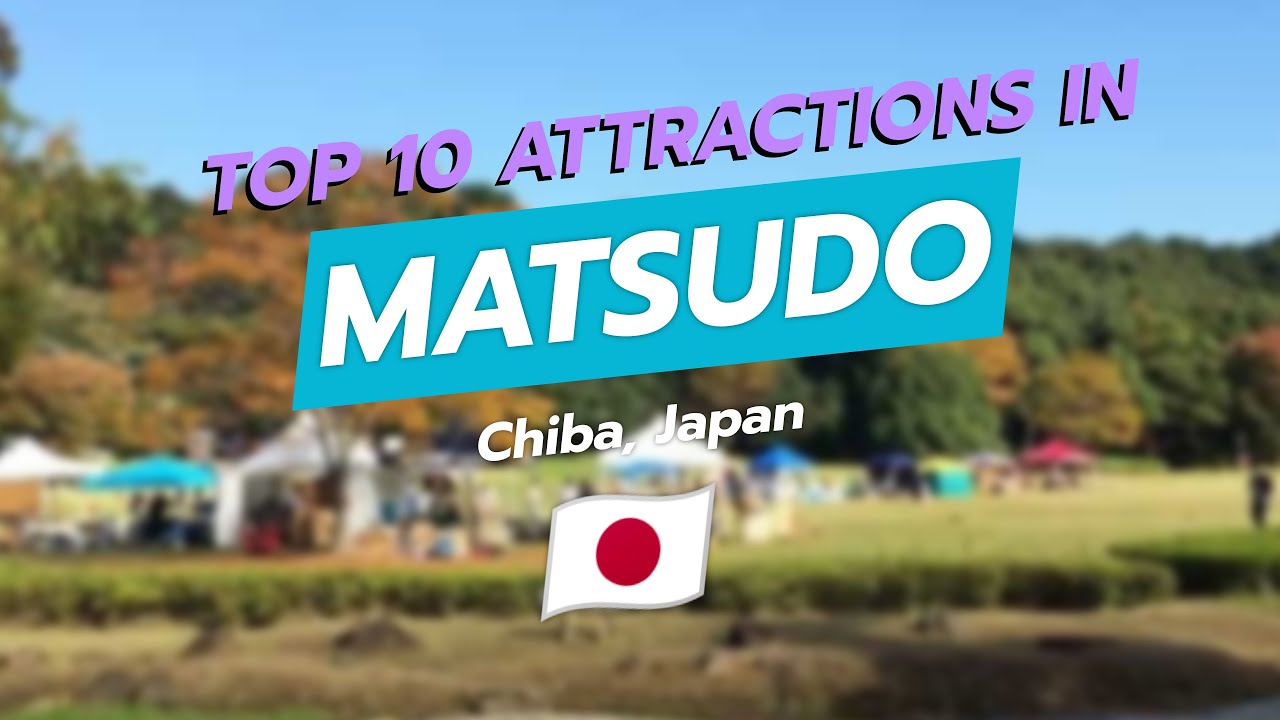 Top 10 Attractions in Matsudo, Chiba, Japan 🇯🇵 - YouTube