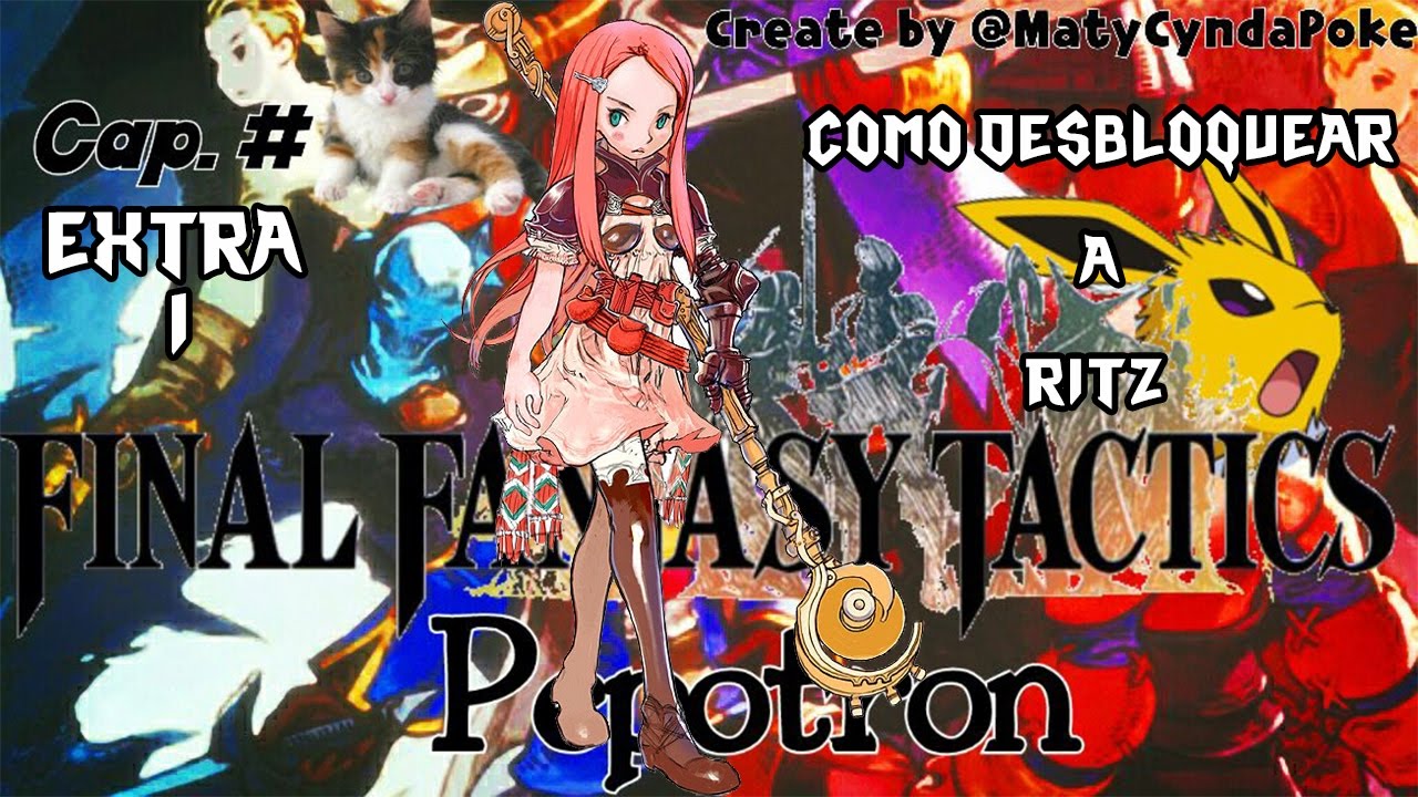 Como Reclutar a Ritz - Final Fantasy Tactics Extra 1 - YouTube