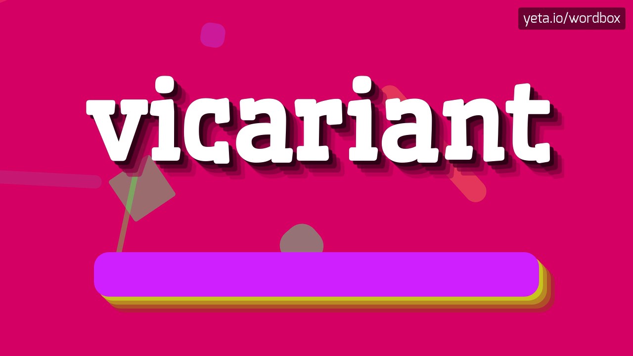 VICARIANT - HOW TO PRONOUNCE VICARIANT? #vicariant - YouTube