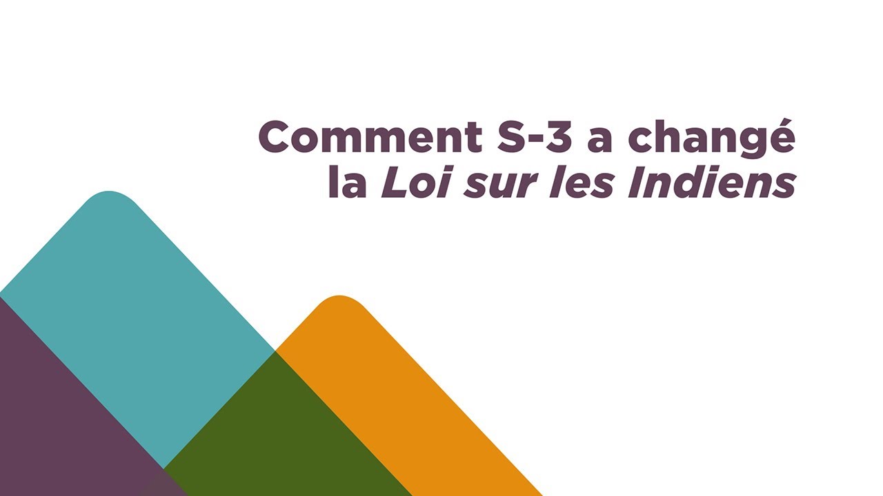 Comment S-3 a changé la Loi sur les Indiens - YouTube