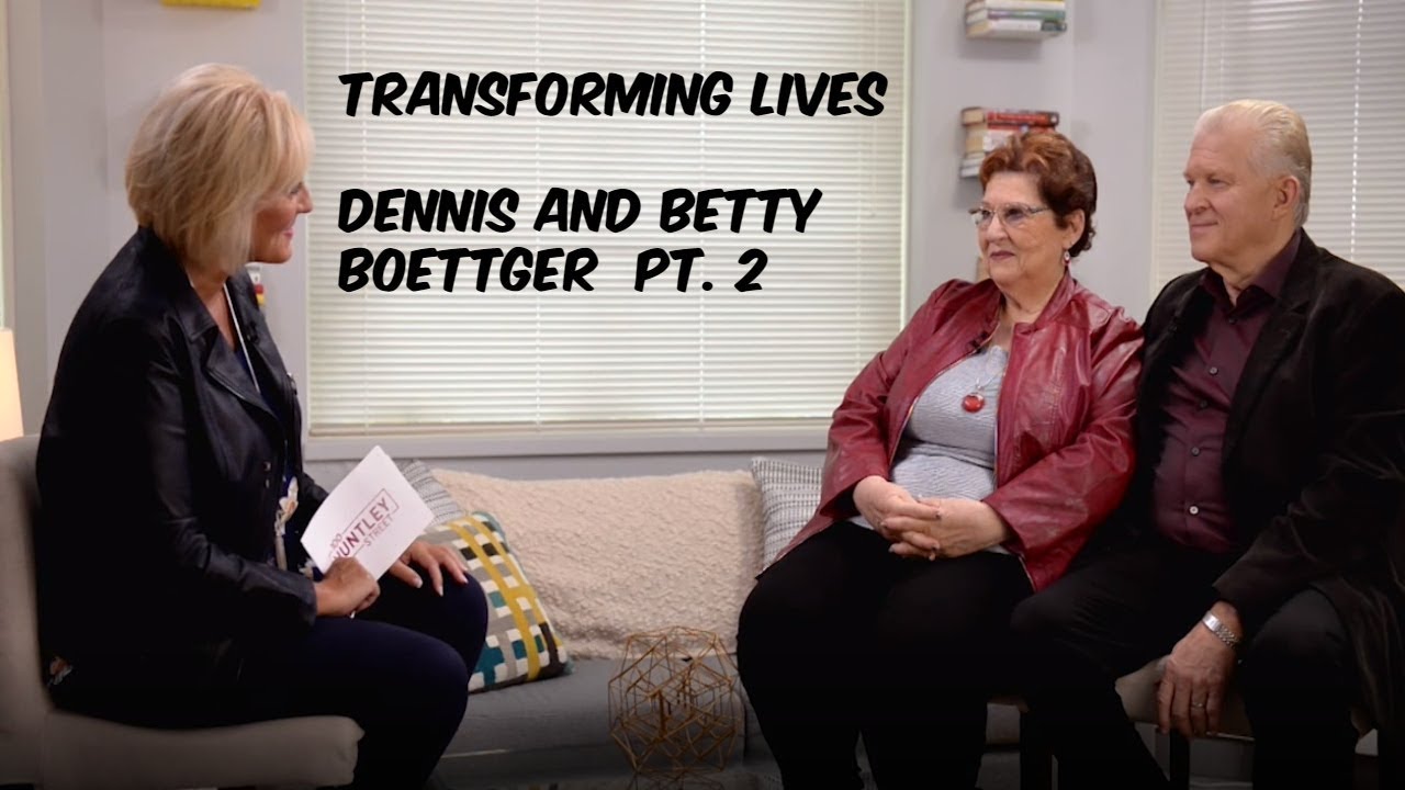 Transforming Lives / DENNIS AND BETTY BOETTGER 2 - YouTube