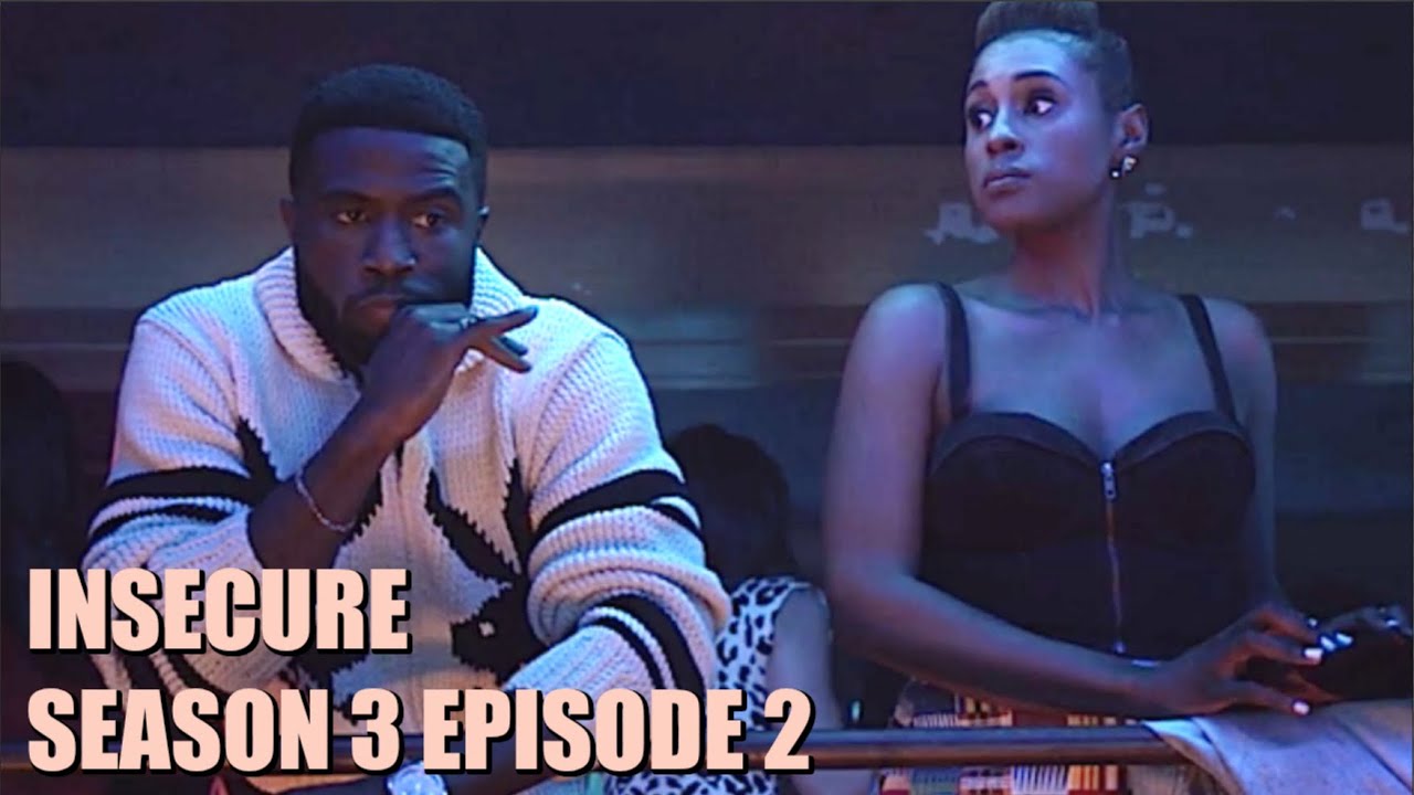 INSECURE SEASON 3 EPISODE 2 "FAMILIAR-LIKE" REVIEW - YouTube