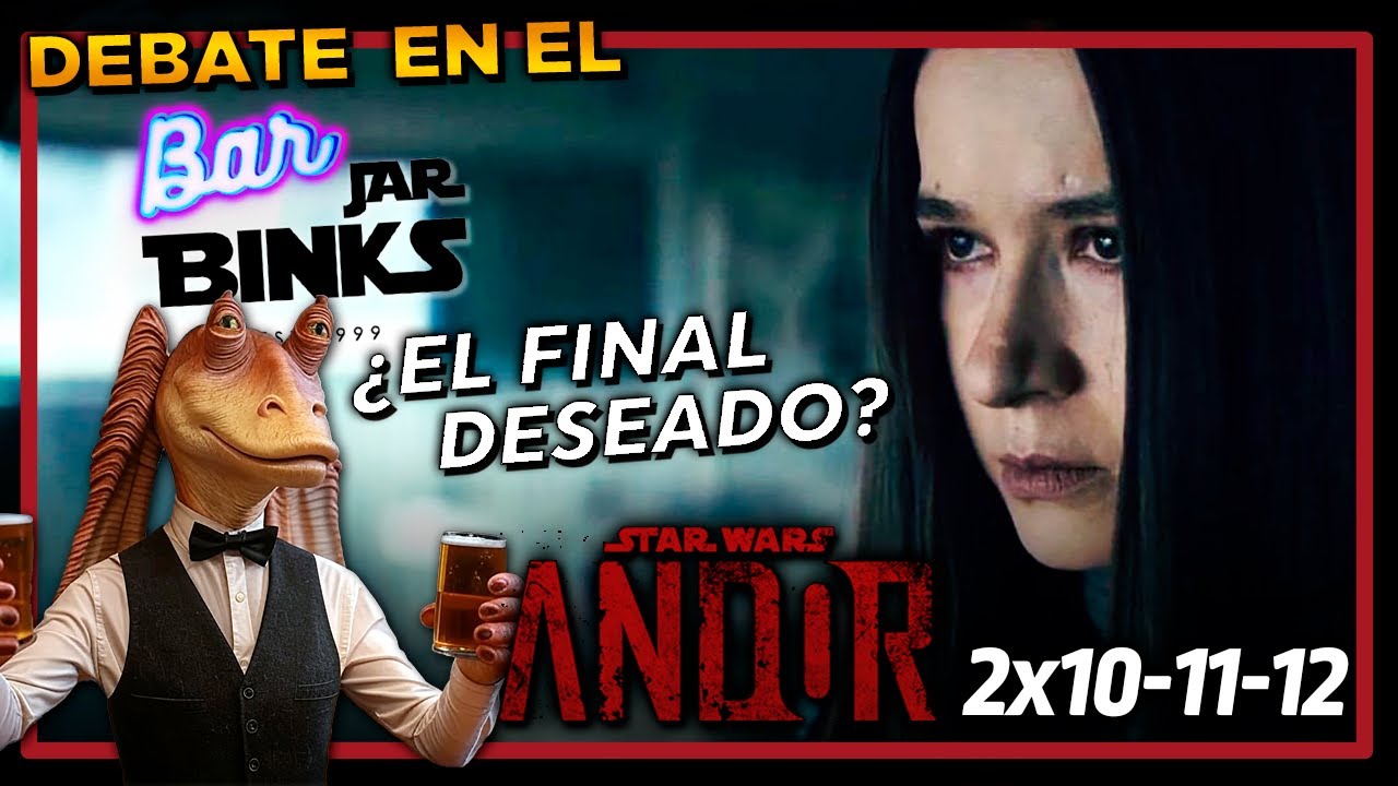 DEBATE ANDOR SEGUNDA TEMPORADA 10-11-12 🌟 en el BAR Jar BINKS 🍻 ¿EL ...