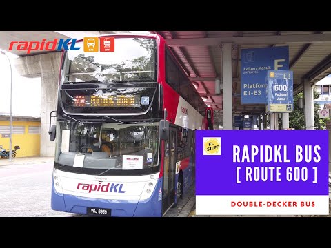 RapidKL Double-Decker Bus | Route 600 (Hub Pasar Seni ⇒ Puchong Utama ...