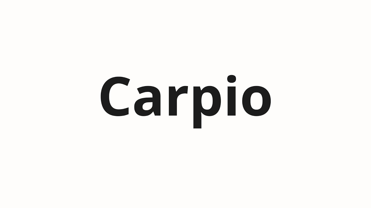 How to pronounce Carpio - YouTube