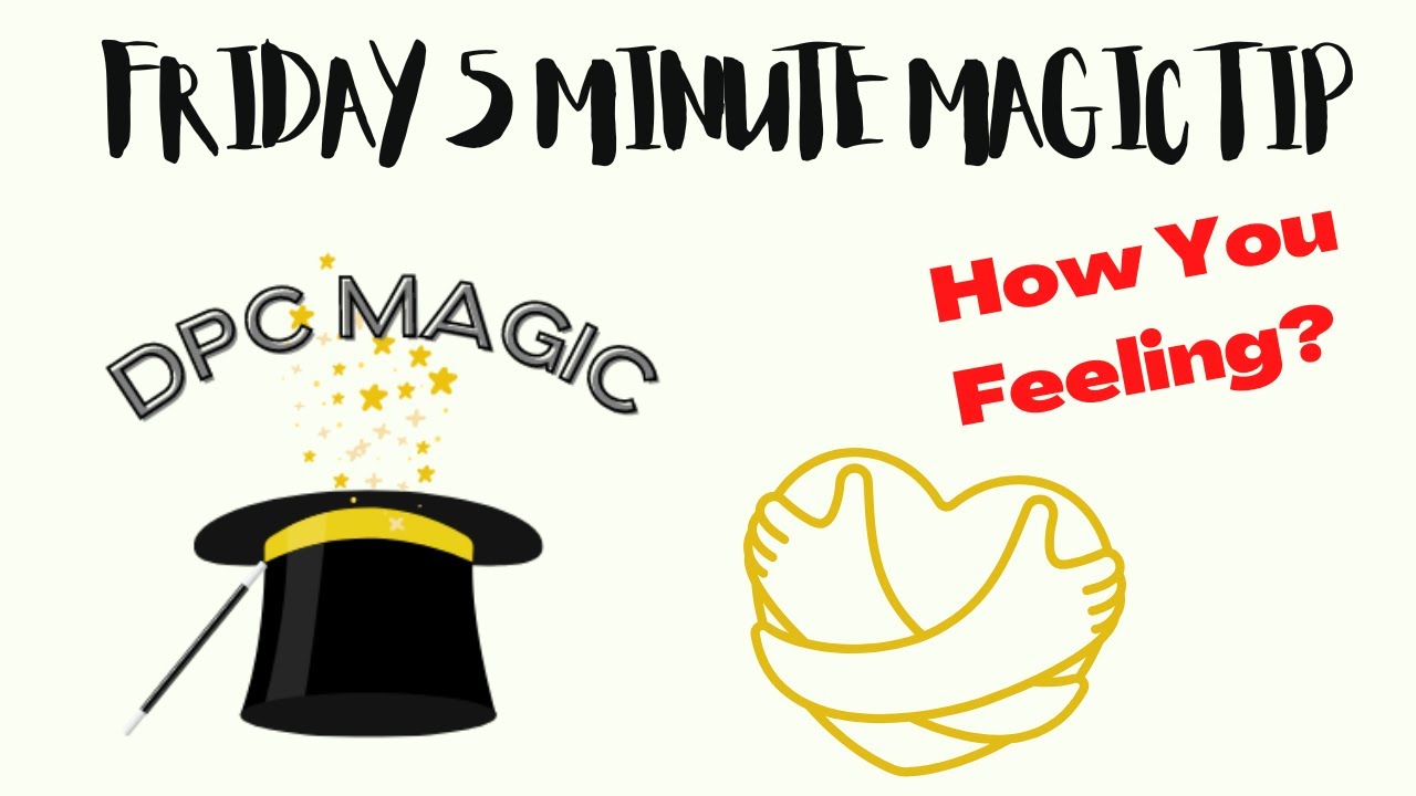 DPC Magic: How are YOU Feeling? - YouTube