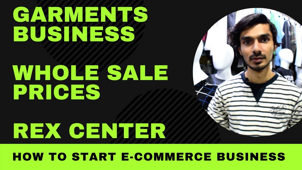 how to start Garment eCommerce Business - Rex Center - Karachi Whole ...