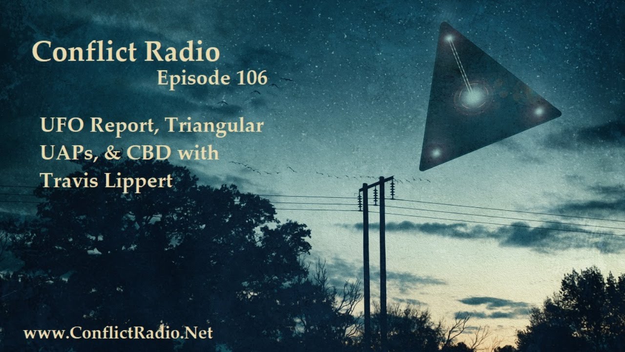 UFO Report, Triangular UAPs & CBD - Episode 106 with Travis Lippert ...