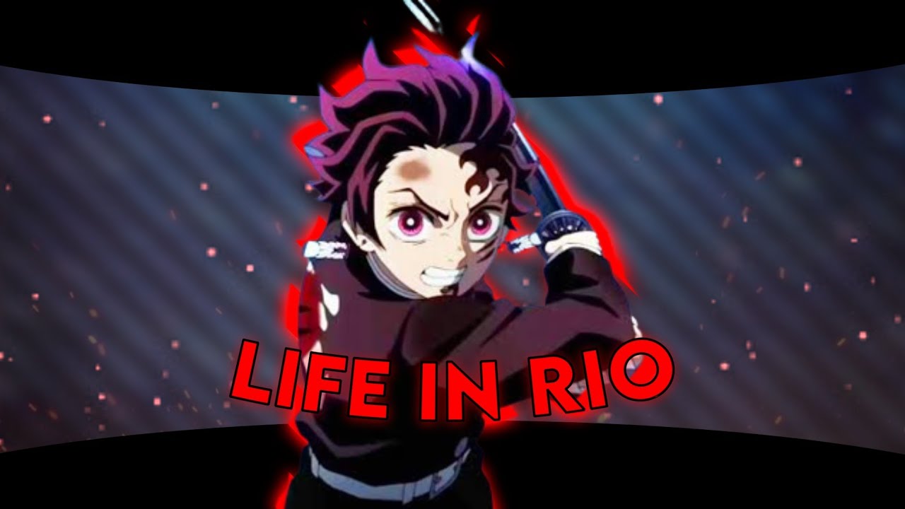 Life In Rio - Demon Slayer Season 3 [AMV/Edit] Remake - YouTube