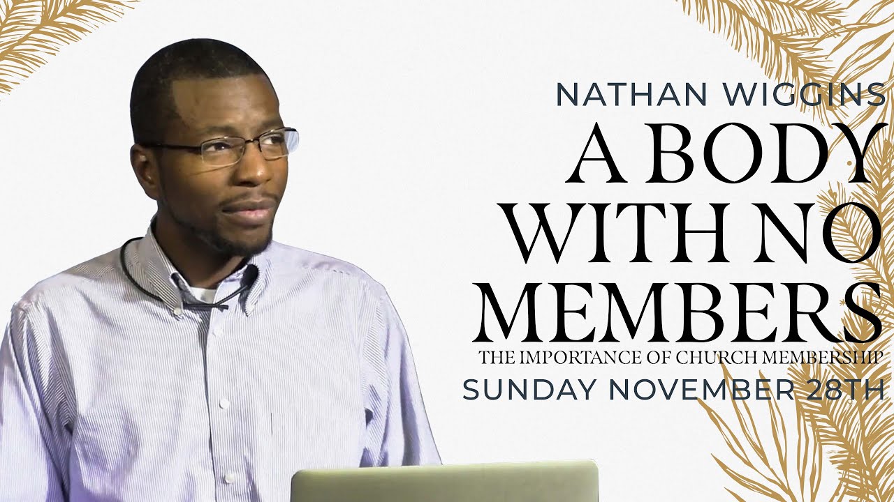 A Body With No Members | Nathan Wiggins - YouTube