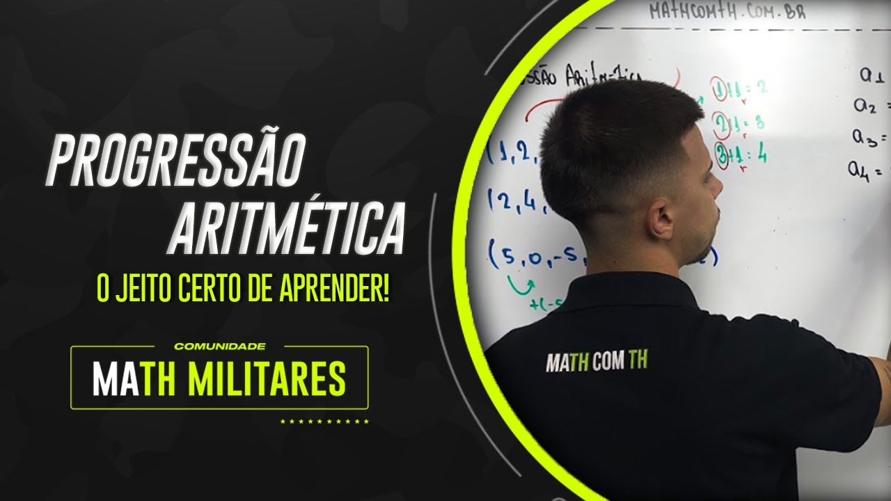 🔰 A VERDADEIRA PROGRESSÃO ARITMÉTICA!! - MATH MILITARES - YouTube