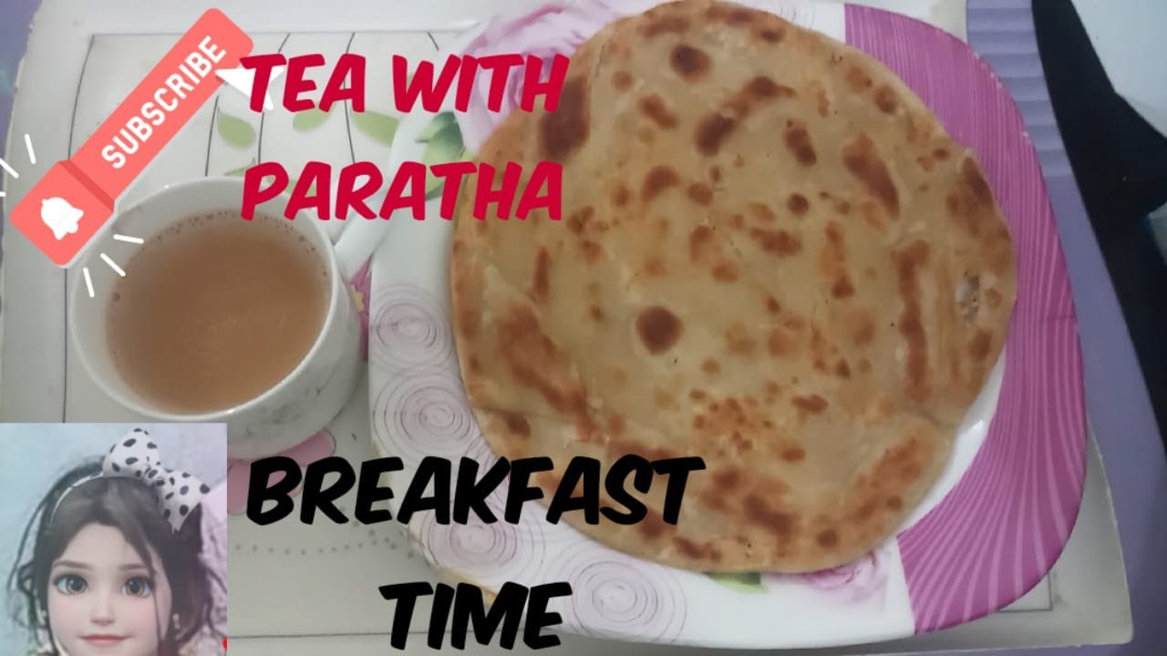 Tea with paratha for breakfast {We get vitamin D from paratha ...